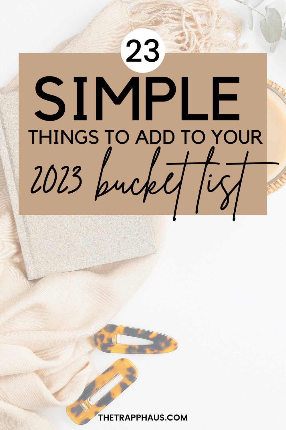 The Ultimate 2023 Bucket List | 23 Things To Do In 2023 | The Trapp Haus