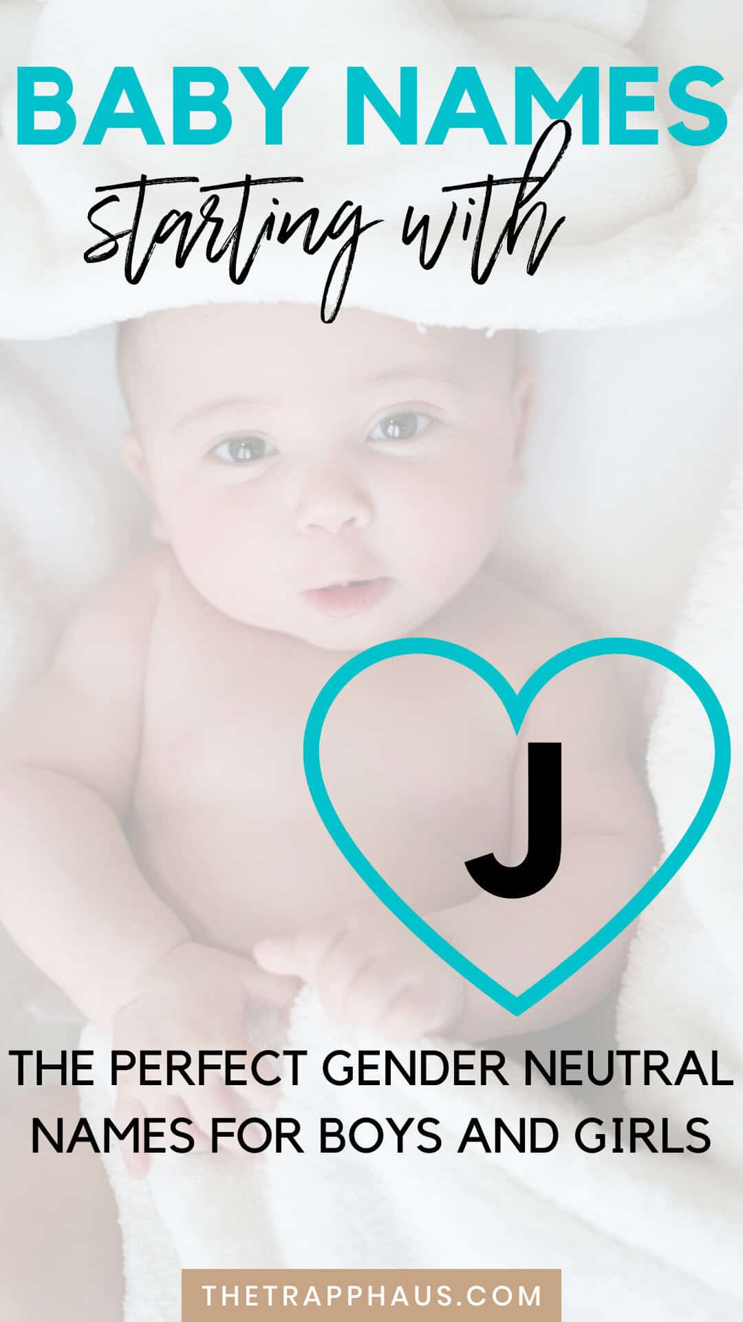 60 Amazing Baby Names That Start With A J | The Trapp Haus