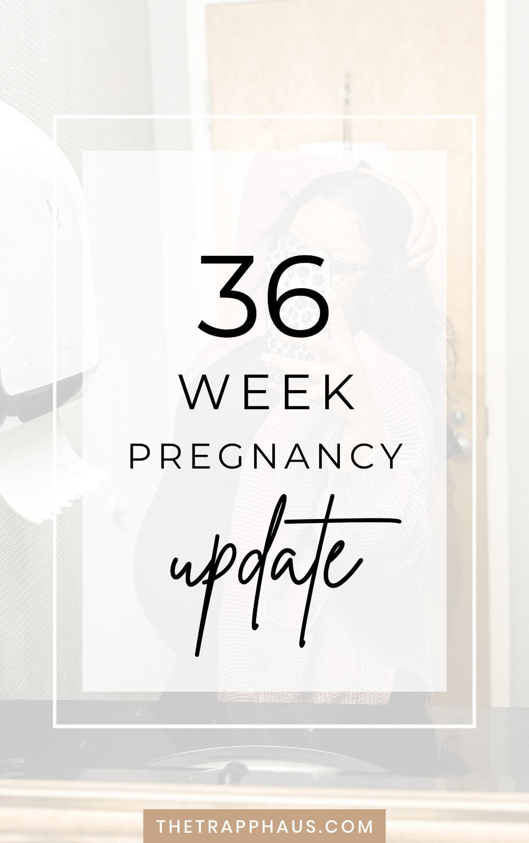 36 Week Pregnancy Update | It's Starting To Get Real | The Trapp Haus