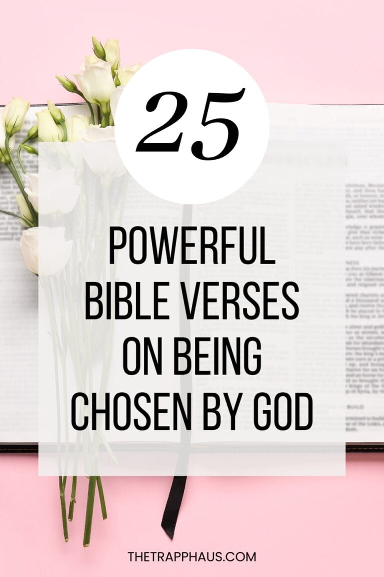 25 Empowering Bible Verses On Being Chosen By God